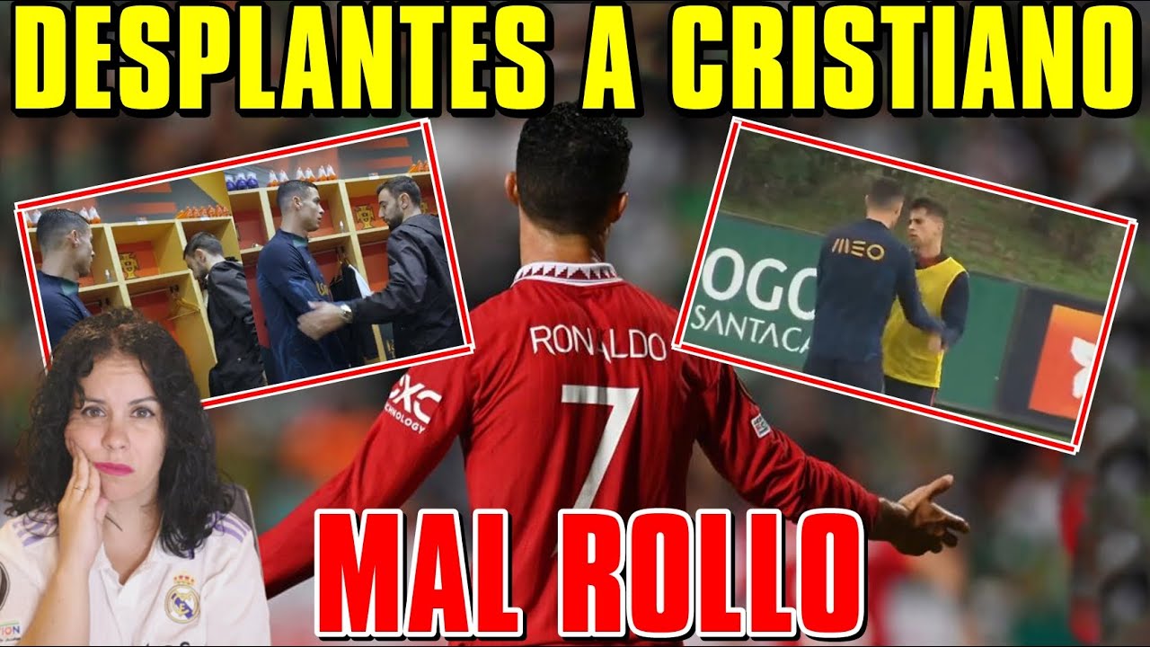 💥MAL ROLLO con CRISTIANO en la SELECCIÓN - GESTOS FEOS y DESPLANTES de ...