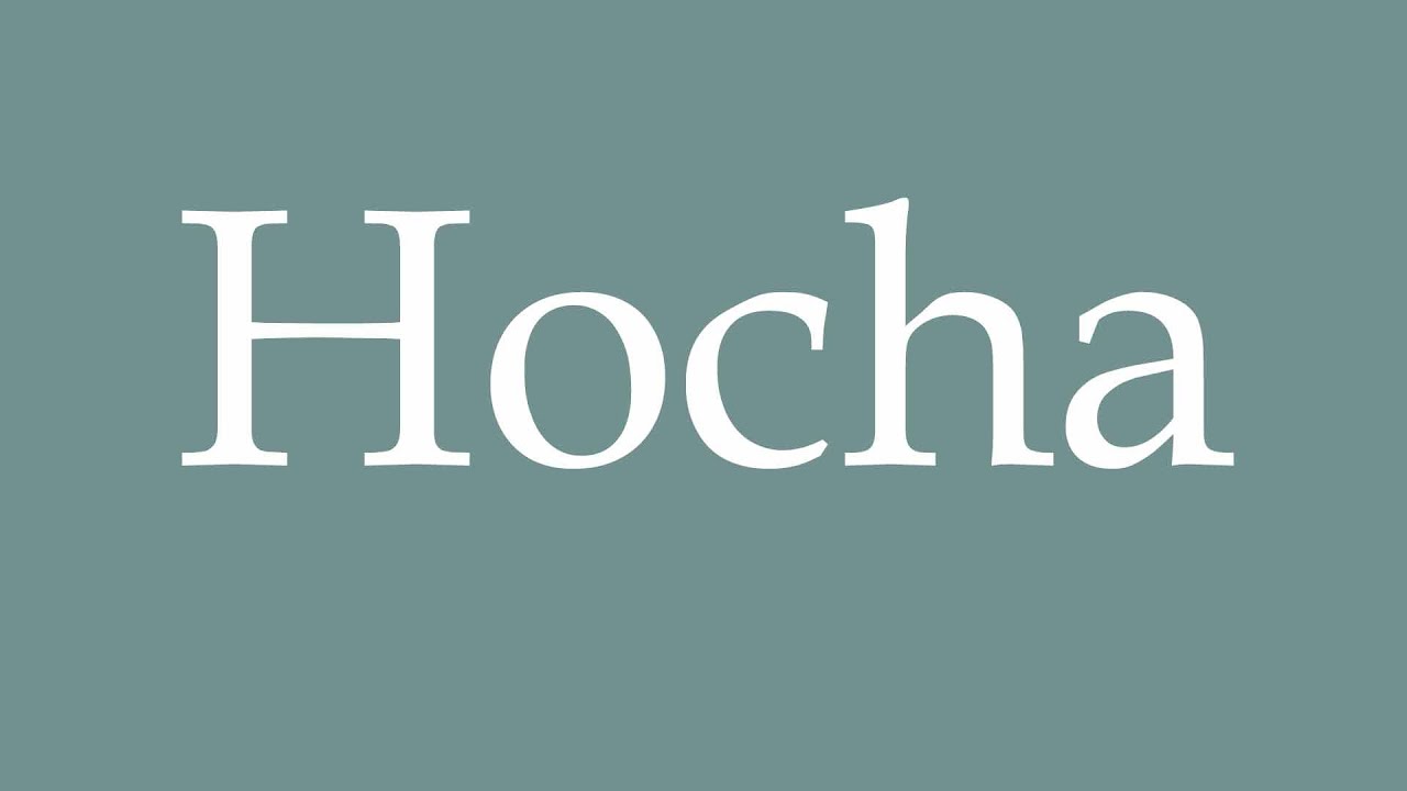 How to Pronounce ''Hocha'' Correctly in French - YouTube