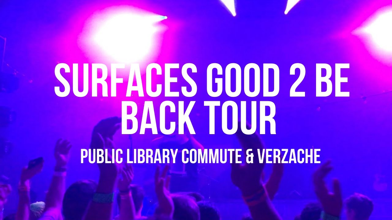 SURFACES GOOD 2 BE BACK TOUR | PART 1 (Public library commute ...