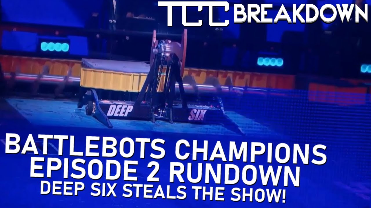 [TCC BREAKDOWN] Deep Six Steals the Show! - Battlebots Champions ...