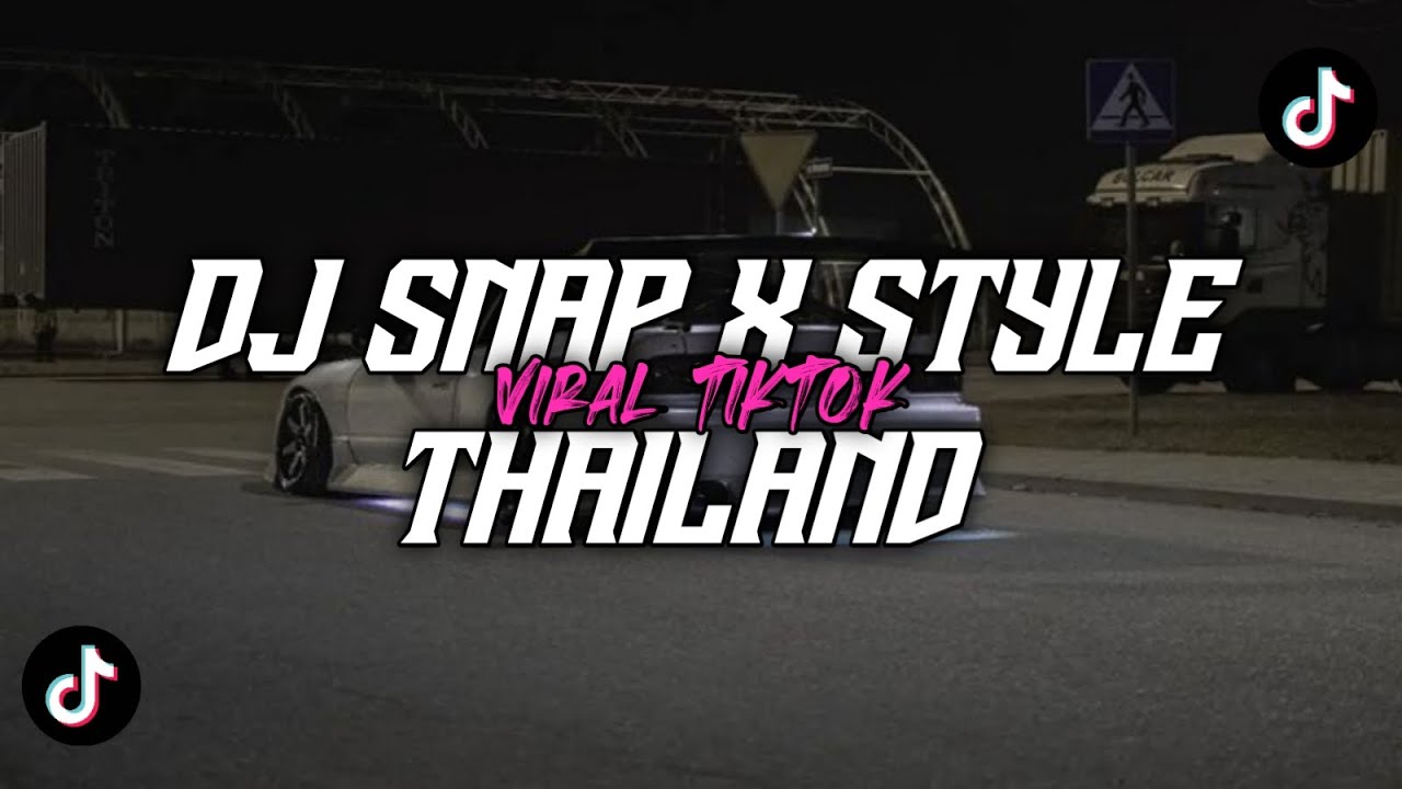 DJ SNAP X STYLE THAILAND viral tiktok (sloweed + reverb) 🎧 - YouTube