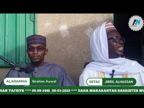 DAY 9 RAMADHAN TAFSIYR  TAREDA: USTAZ JIBRIL ALHASSAN  ALARAMMA: ABOU NU'AYM IBRAHIM AUWAL