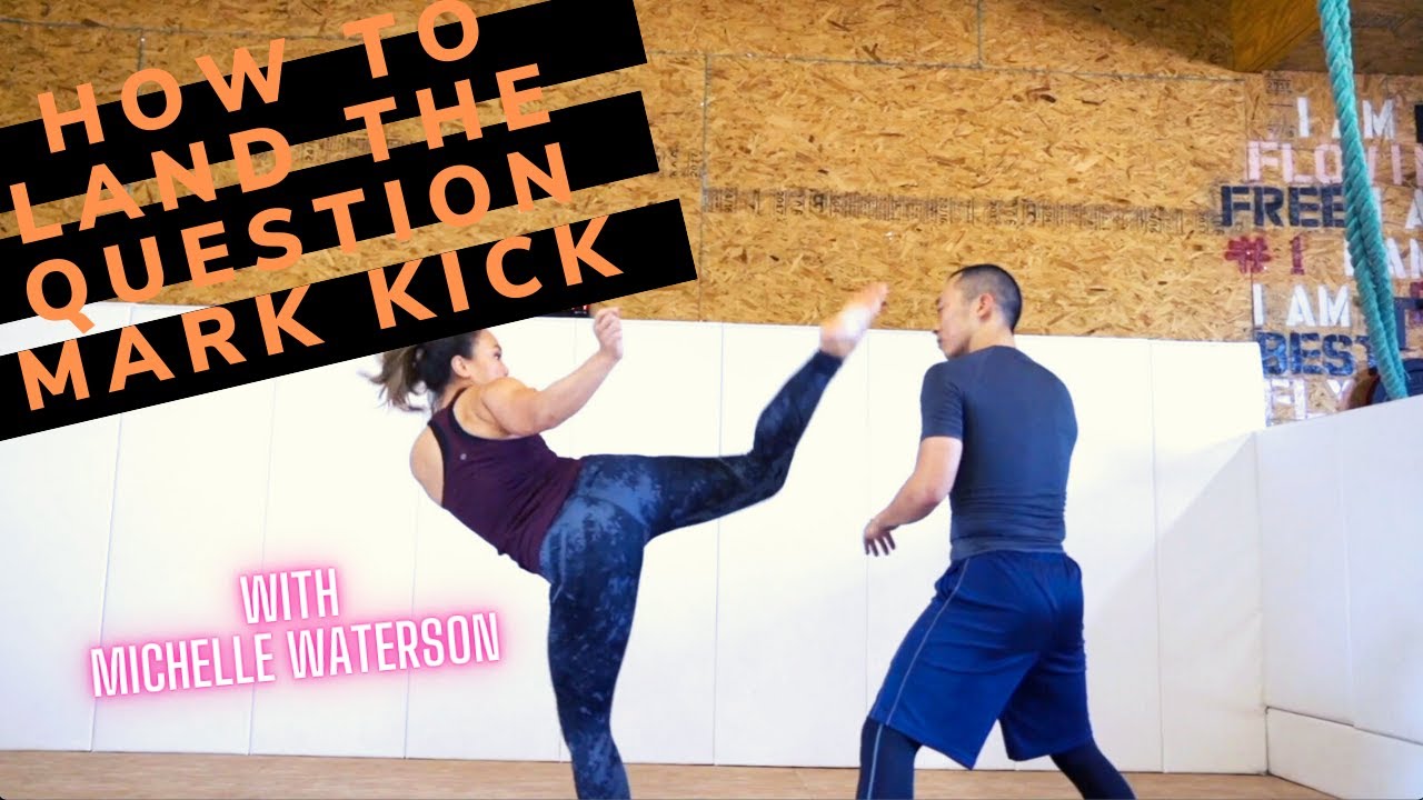 How to land The Question Mark Kick - with UFC Fighter Michelle Waterson ...