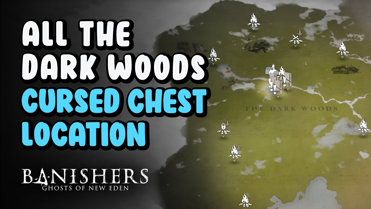 All The Dark Woods Cursed Chest Location | Banishers Ghosts of New Eden ...