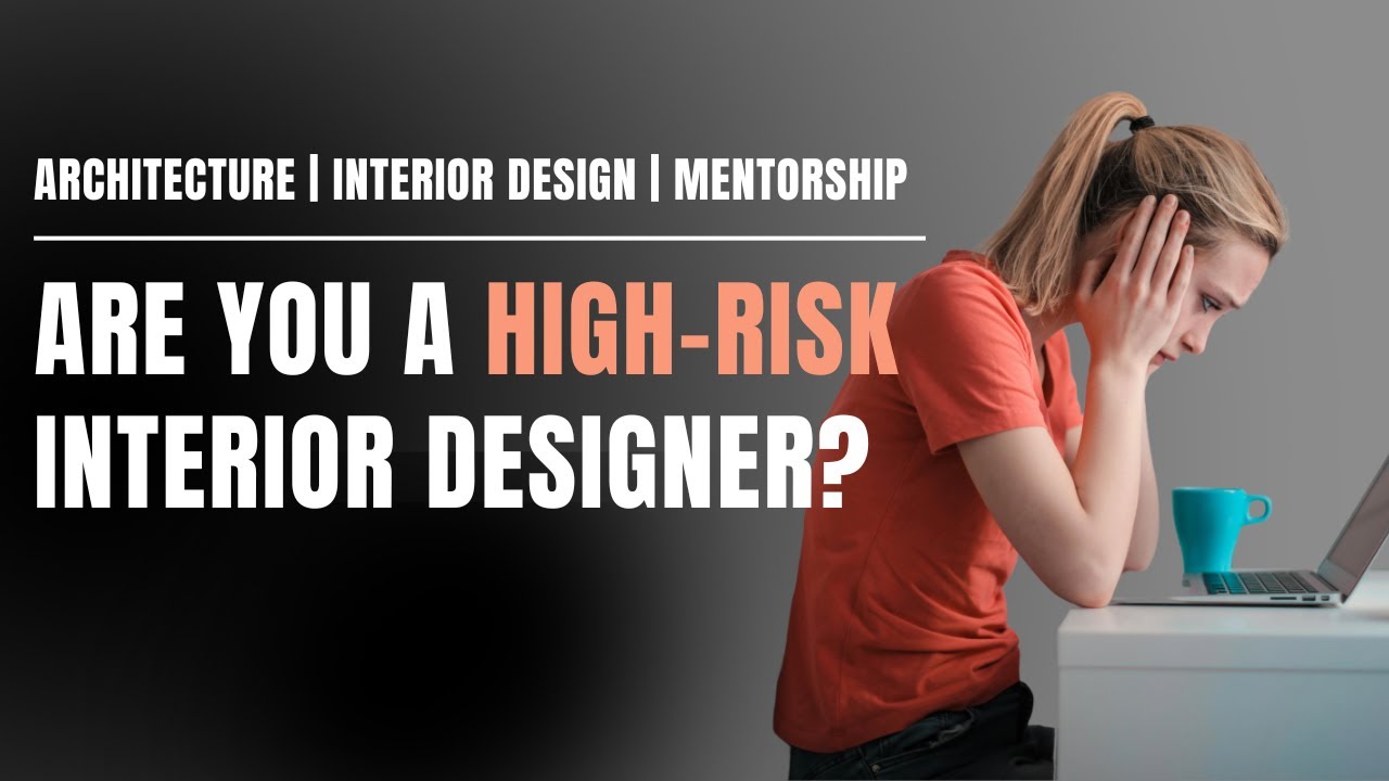 Are You A High Risk Interior Designer? - YouTube