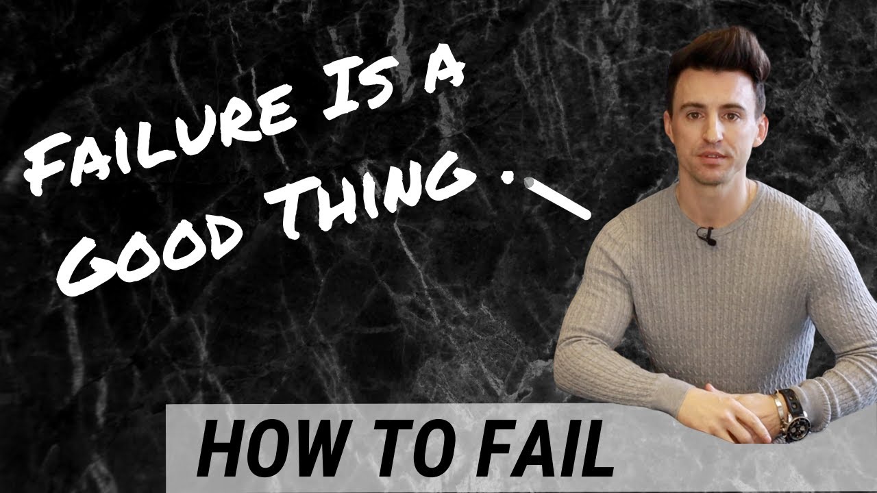 How To Fail | Failure Is a Good Thing - YouTube