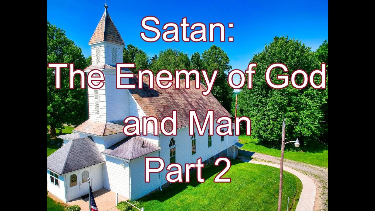 240 Satan: The Enemy of God and Man pt2 - YouTube