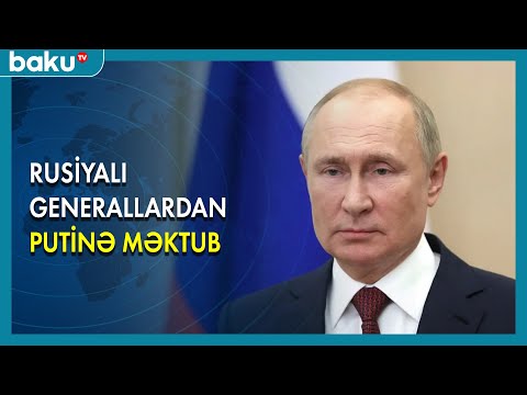 Rusiyalı generallardan Putinə müraciət - BAKU TV