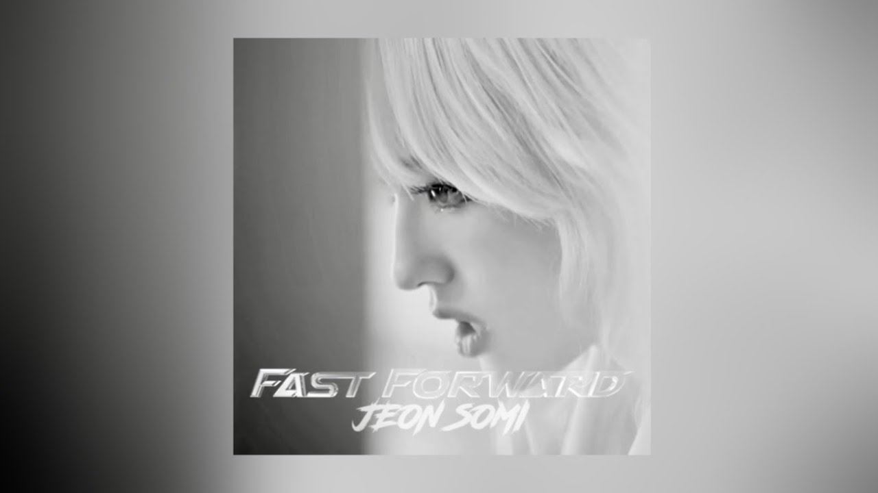JEON SOMI (전소미) - Fast Forward (Rain Remix.) - YouTube