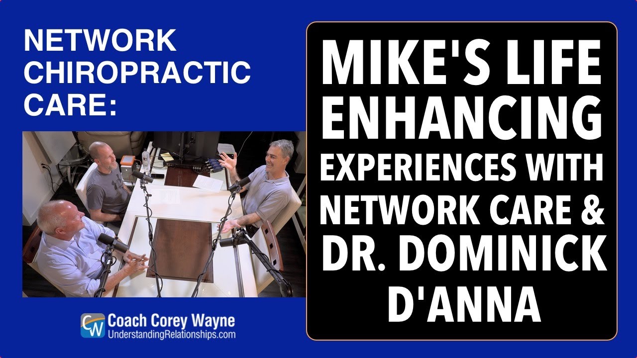 Mike's Life Enhancing Experiences With Network Care & Dr. Dominick D ...