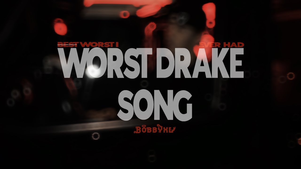BobbyXL - Worst Drake Song (Official Music Video) - YouTube