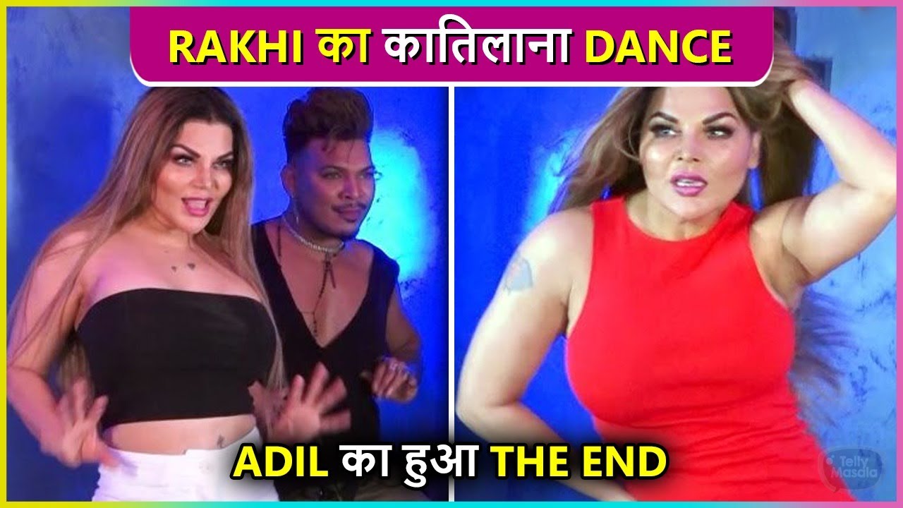 Rakhi Sawant Forgets Adil Khan, Shows Her Romantic Dance Skills With ...