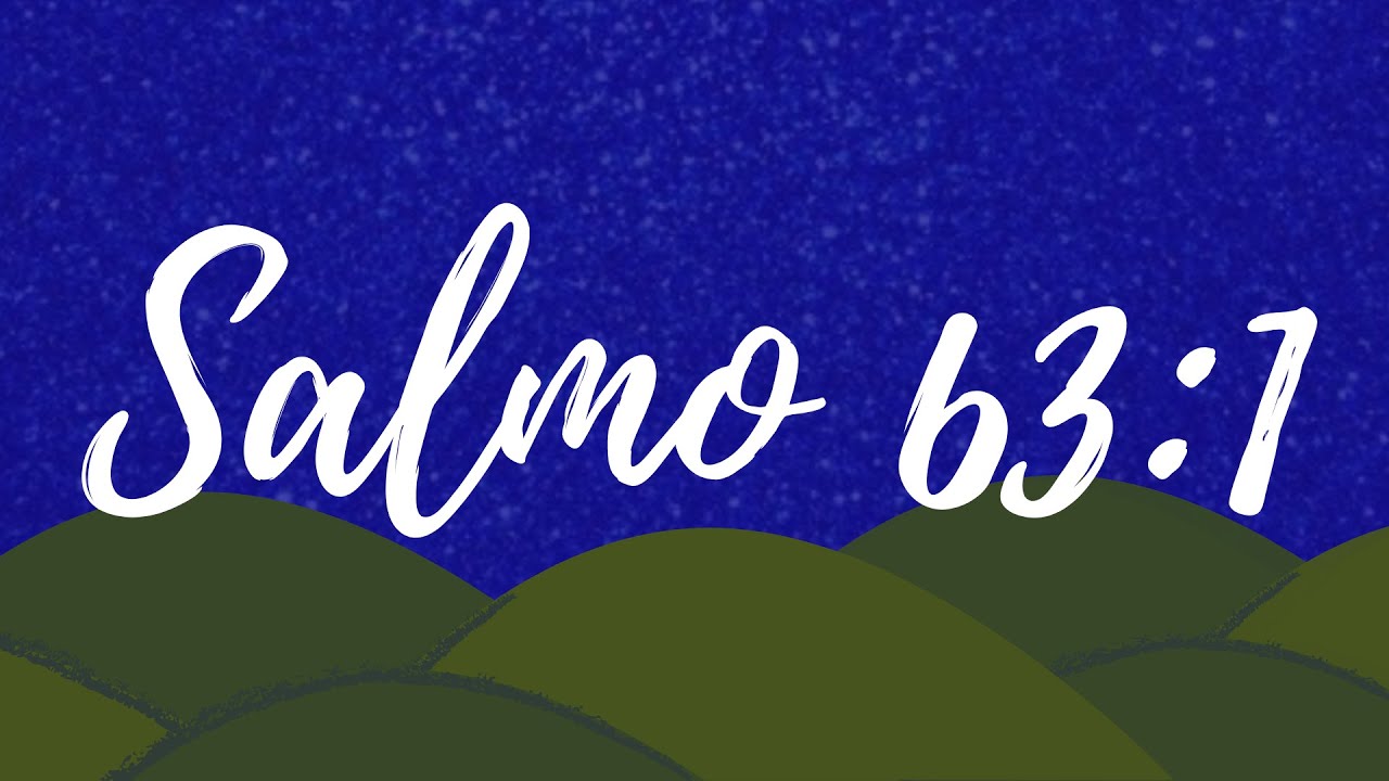 Salmo 63:1 - Leitura e explicação - YouTube