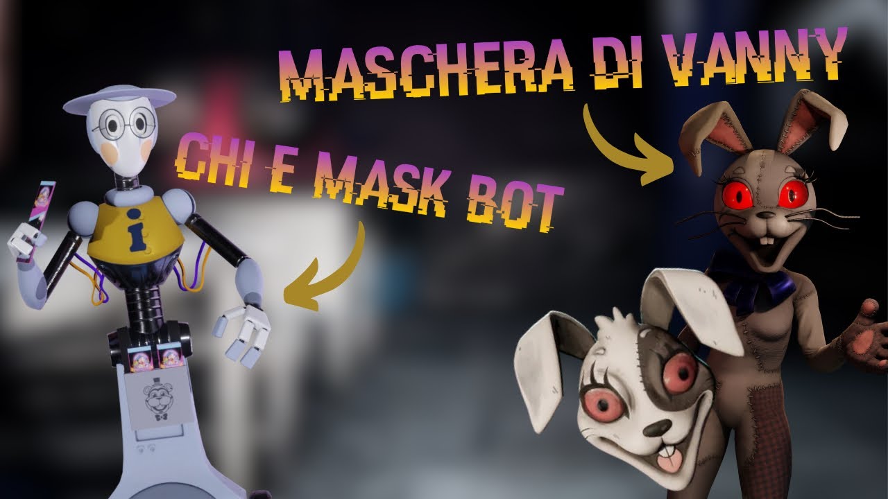 COME FUNZIONA LA MASCHERA DI VANNY E QUALI SONO LE ORIGINI DEL MASK BOT ...