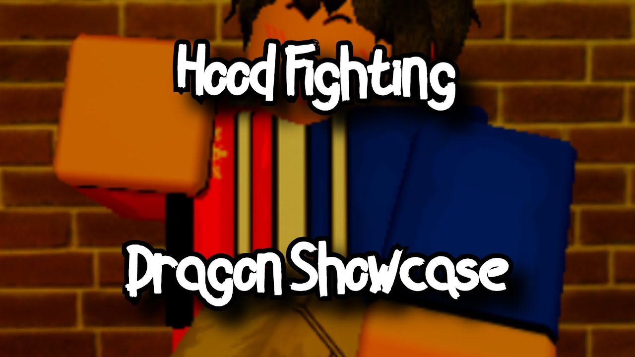 HOOD FIGHTING - DRAGON SHOWCASE - ROBLOX - YouTube