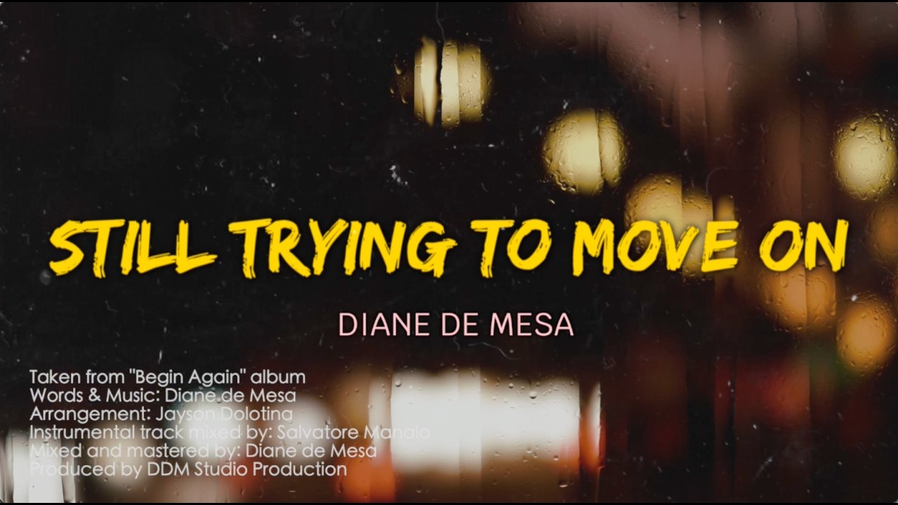 STILL TRYING TO MOVE ON - Diane de Mesa (Official Lyric Video) - YouTube