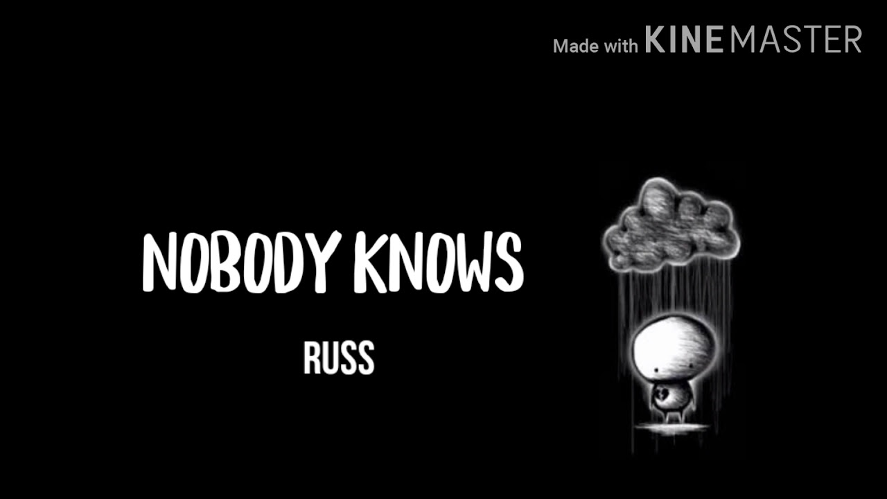 NOBODY KNOWS (LYRICS) | RUSS - YouTube