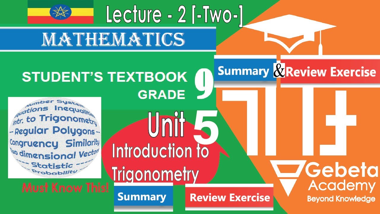 Maths Grade 9 Unit 5 Lecture የምዕራፉ ማጠቃለያ እና የማጠቃለያ መልመጃዎች መልስ የያዘ ...