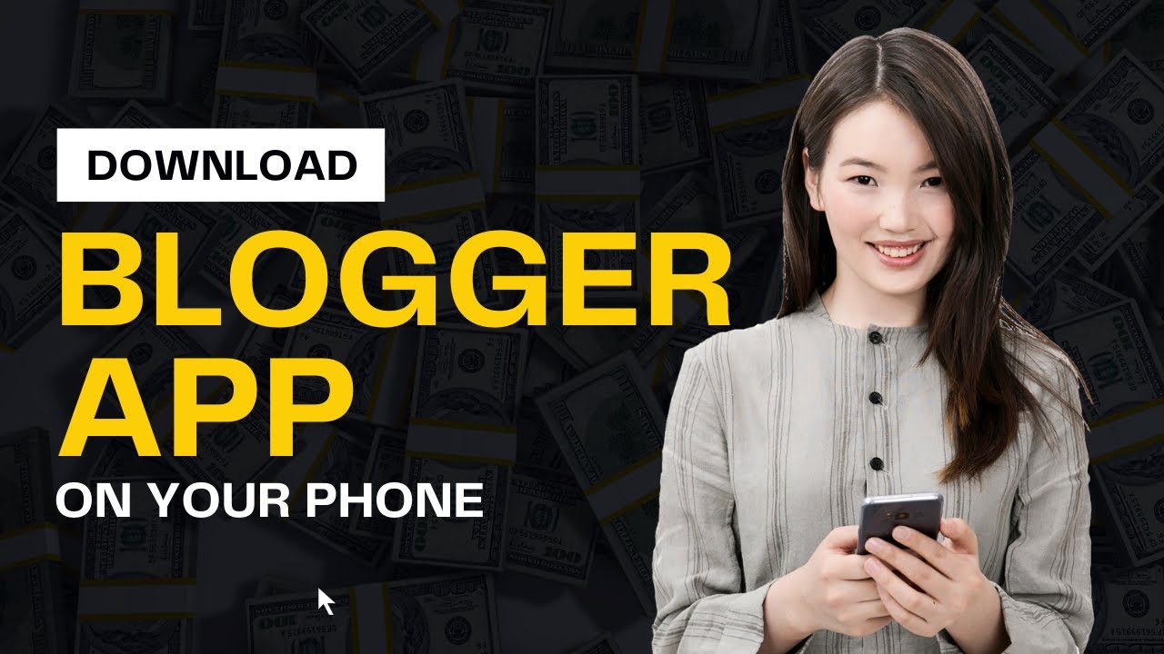 Ultimate Guide to Blogging: Download Blogger App on Phone - YouTube