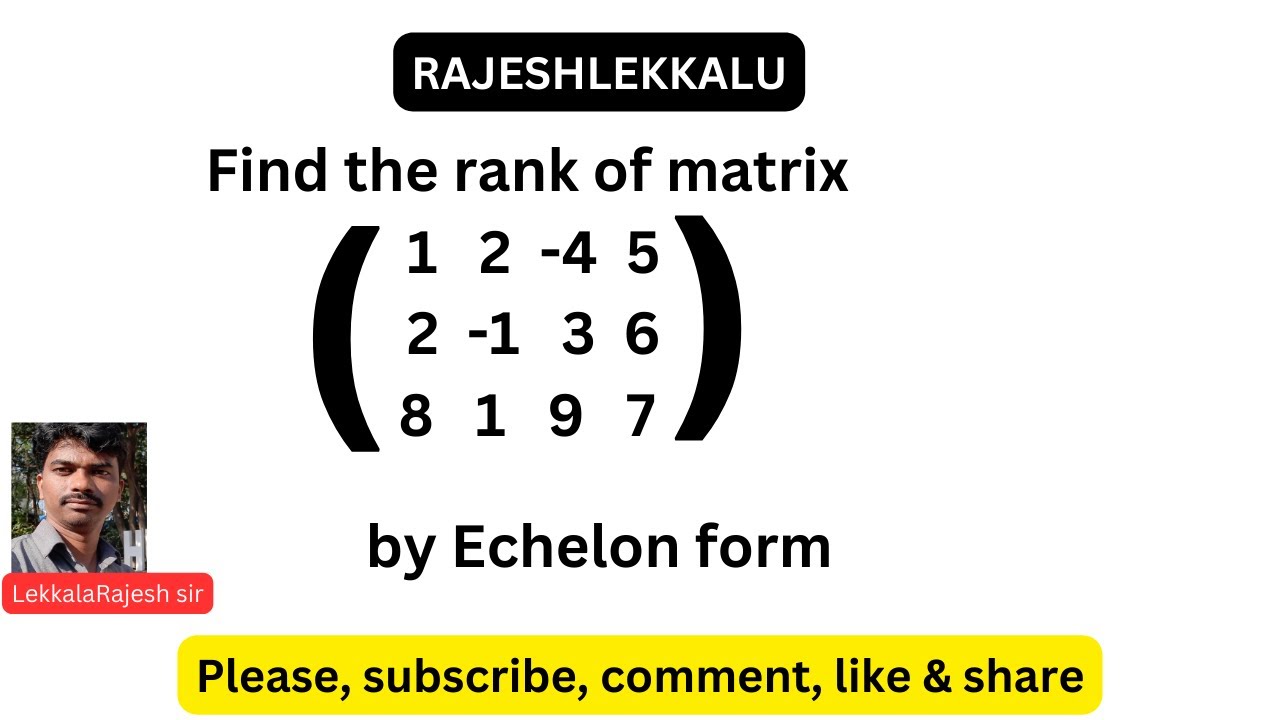 Rank of matrix | Echelon form| By Rajeshlekkalu sir - YouTube
