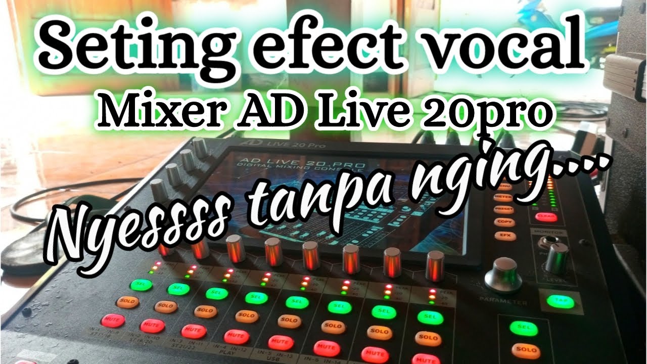 Cara seting efect vocal ADLive 20Pro tidak mudah feedback tetap nyess ...