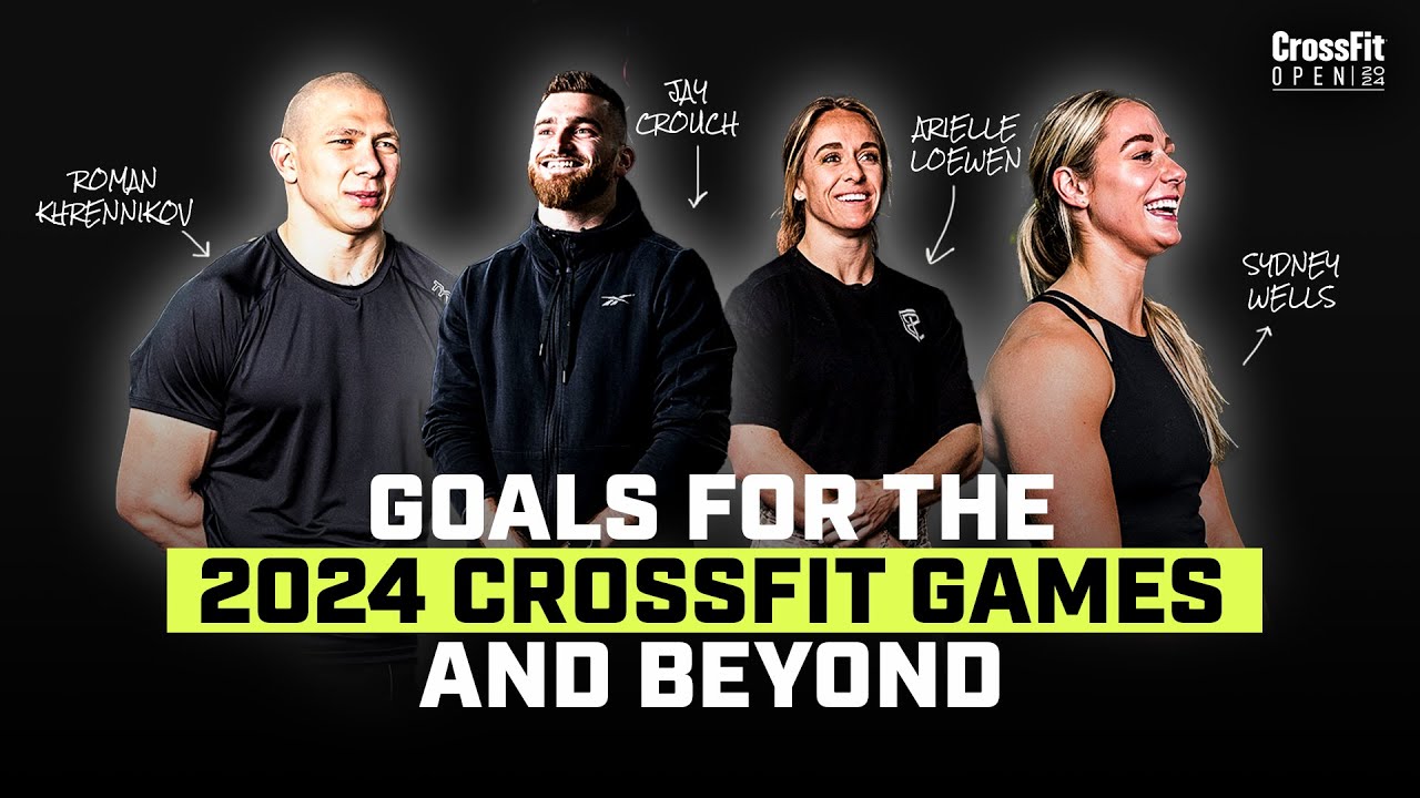 Wells, Crouch, Loewen, and Khrennikov — Goals for the 2024 CrossFit ...