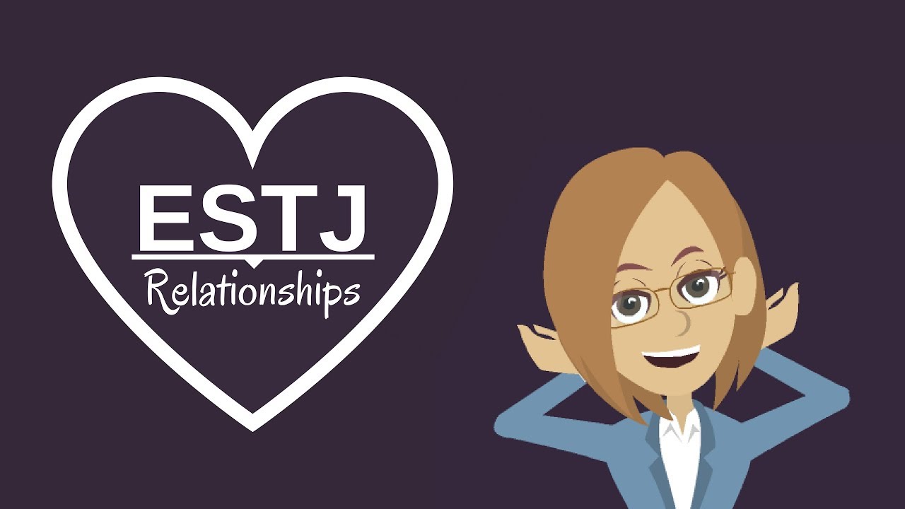 ESTJ Relationships - As Partners, Parents, Communication Style and ...