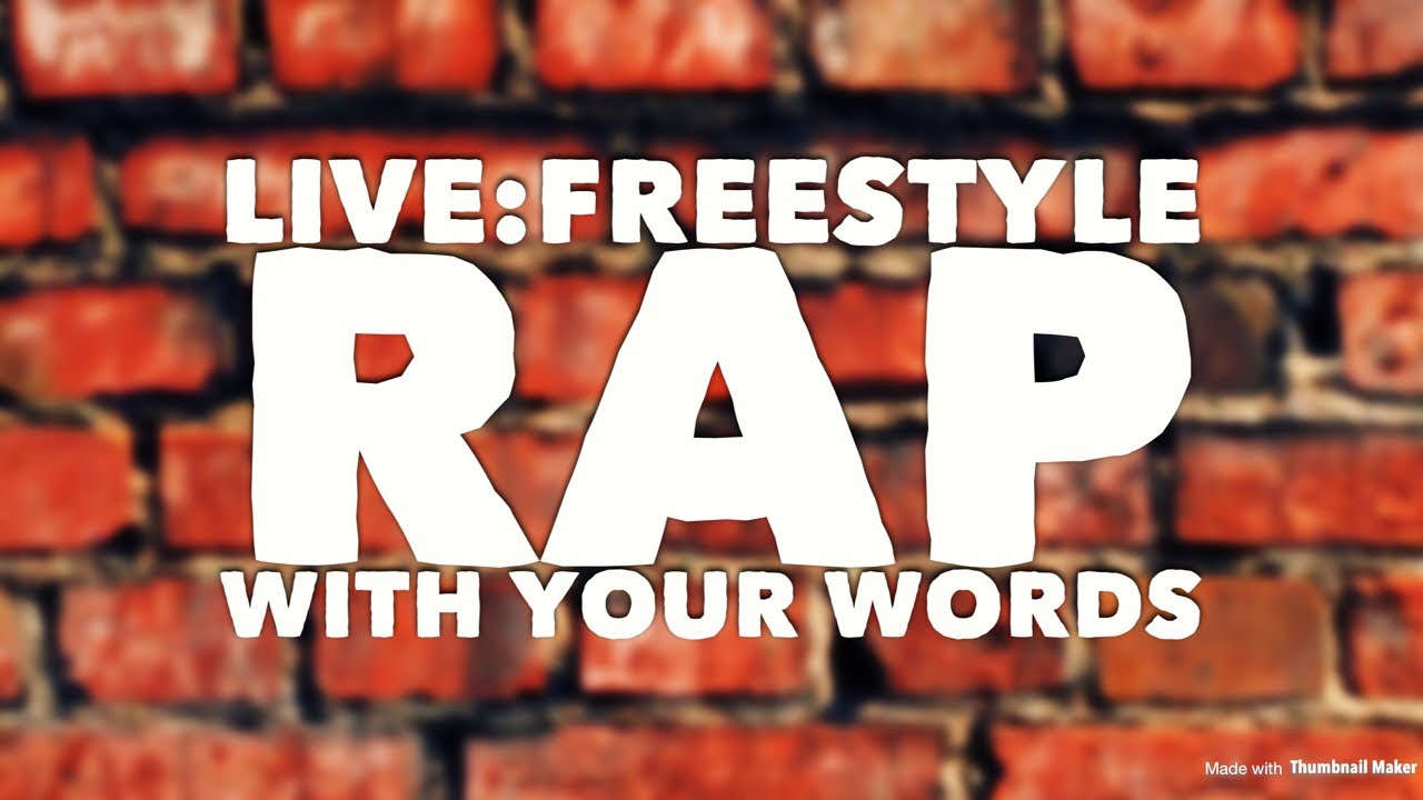 Live Freestyle Rap Session With Your Words And The Limitless Flow ...