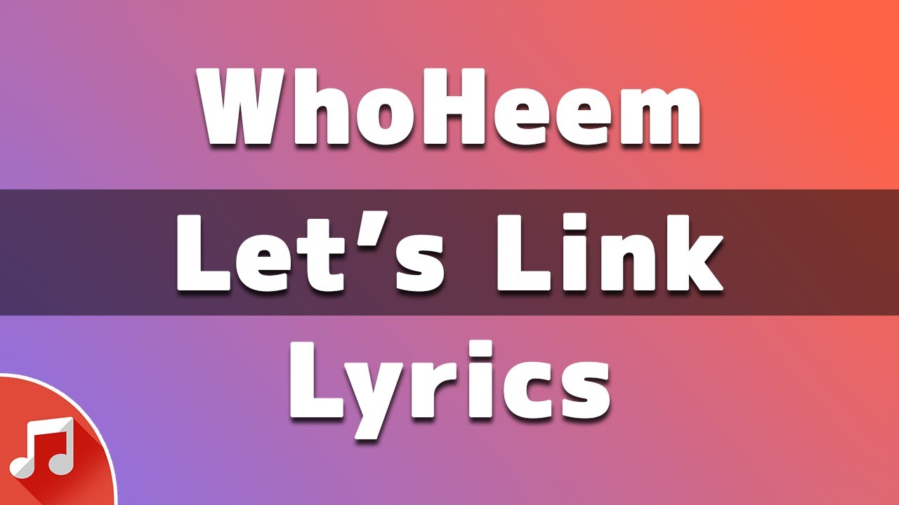 WhoHeem - Let's Link (Lyrics) "I Like You, I Don't Give A F**k About ...