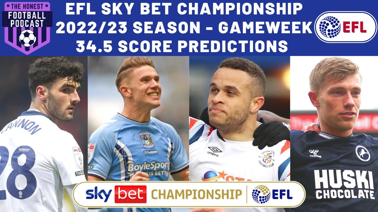 EFL SKY BET CHAMPIONSHIP 2022/23 SEASON | GAMEWEEK 34.5 SCORE ...