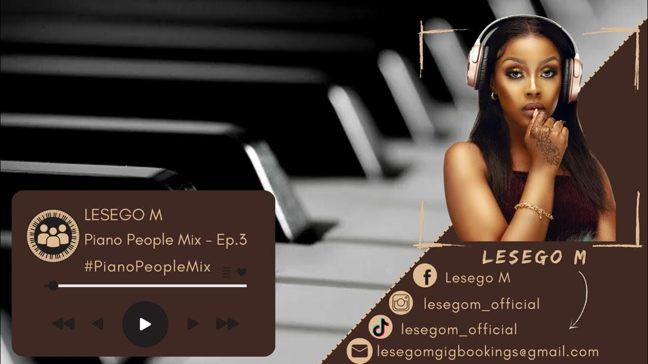 Piano People Mix Ep.3 - Lesego M - YouTube