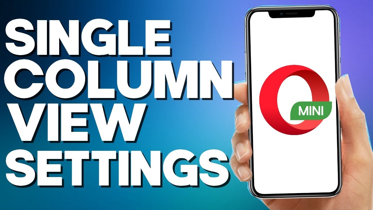 How to Find SIngle Column View Settings on Opera Mini Browser App - YouTube