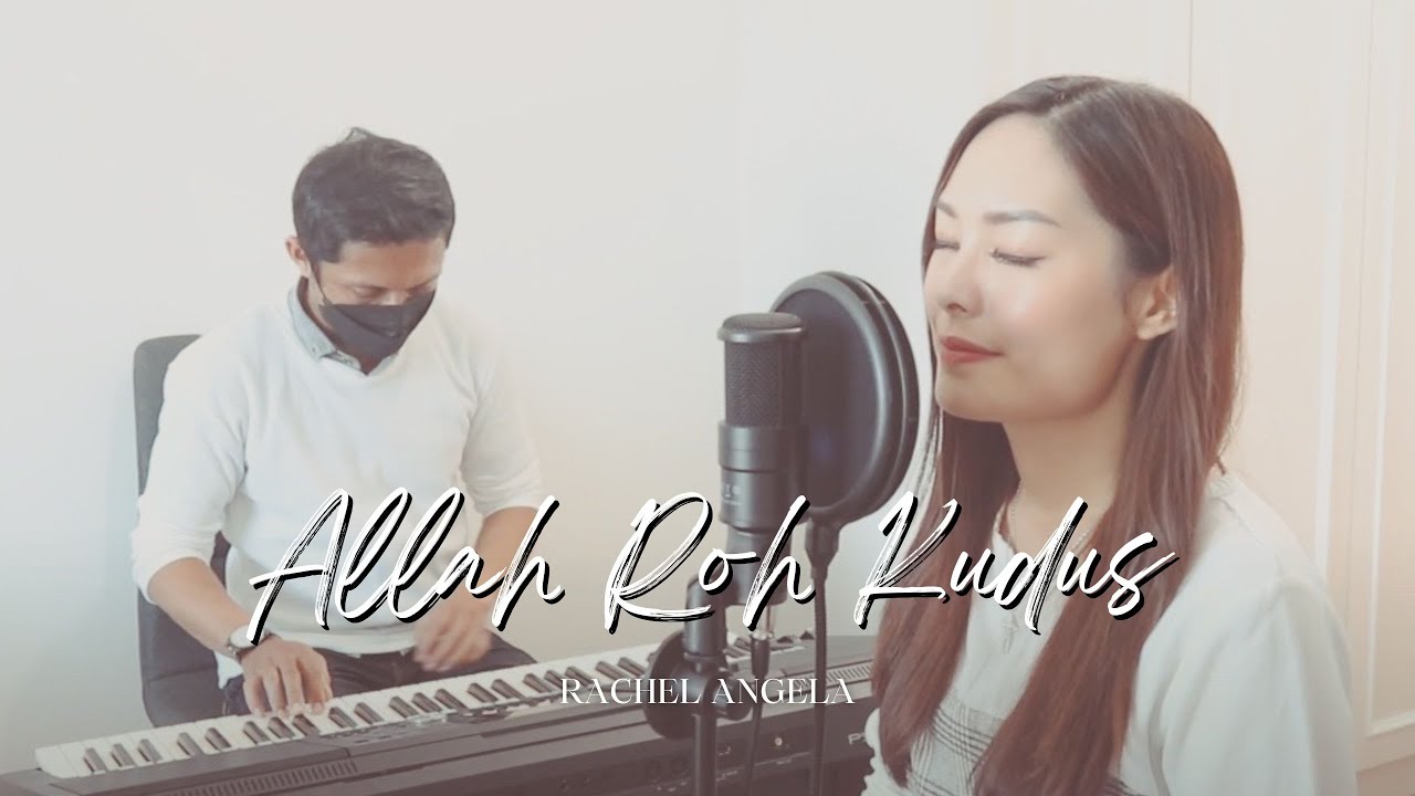 Allah Roh Kudus - Rachel Angela (#WorshipWithRachel) - YouTube