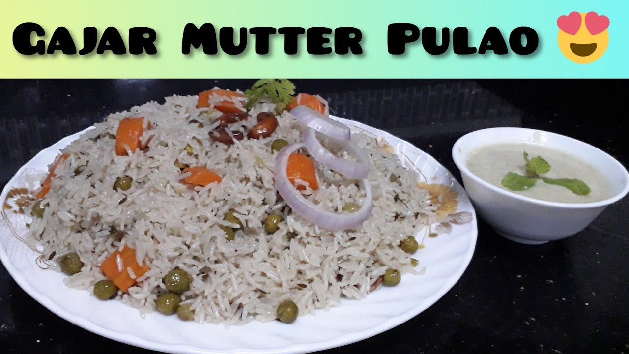 Gajar Mutter Pulao | Easy and quick Pulao | Mutter Pulao| Gajar Pulao ...