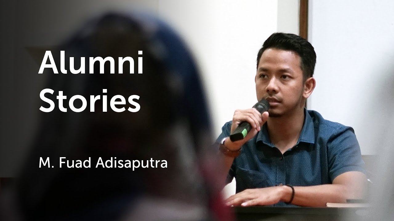 Alumni Stories - M. Fuad Adisaputra - YouTube
