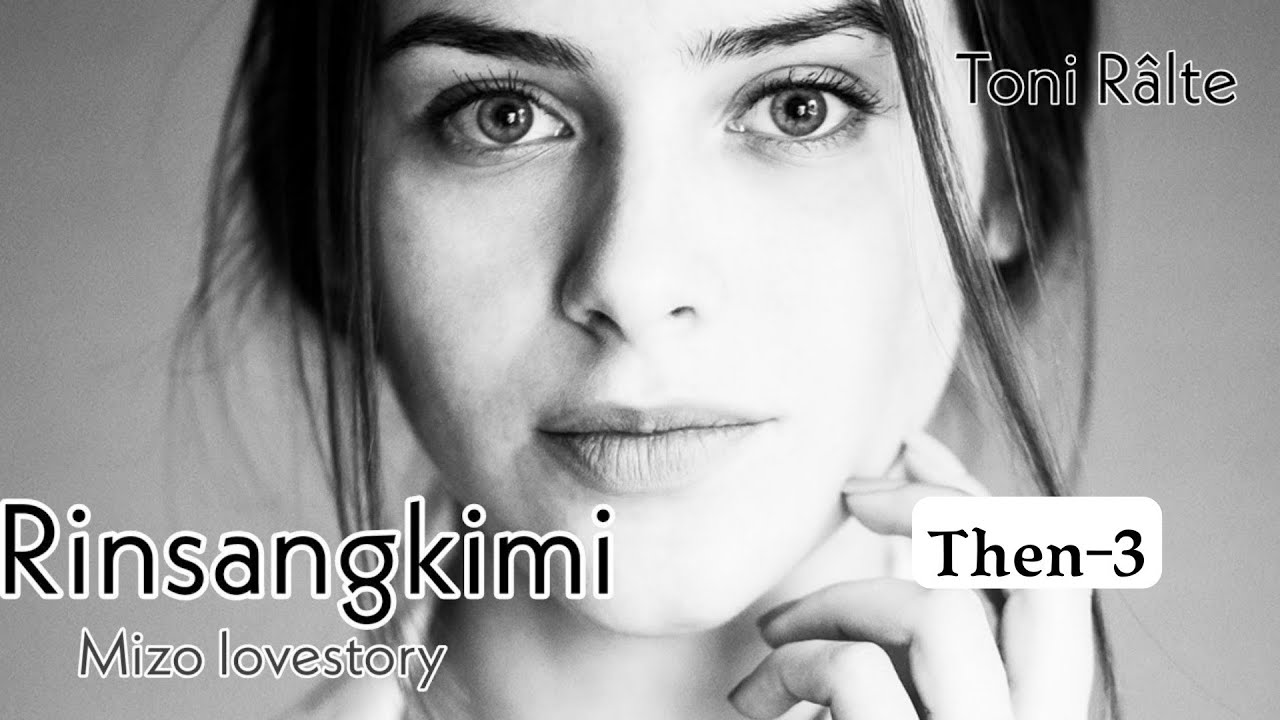 Rinsangkimi (Dr. Saidingpuii fanu) | Then-3 | Ziaktu Toni Da Râlte Ahmangaih-i - YouTube