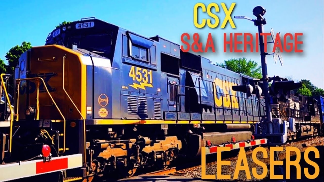 CSX , S&A HERITAGE UNIT, LEASERS, AND A WHOLE LOT OF FUN ! - YouTube