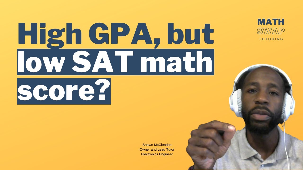 Your child have a high GPA and a low SAT math score? - YouTube