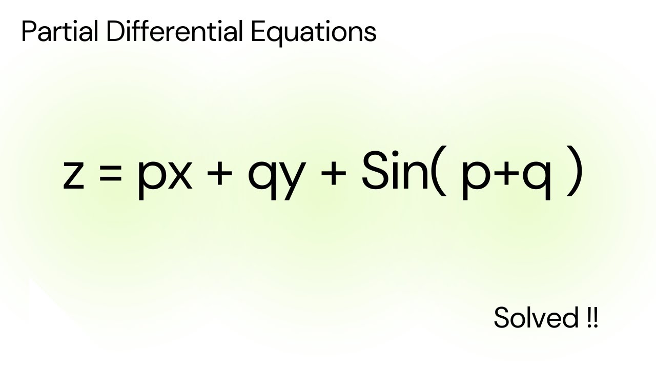 z = px + qy + Sin( p+q ) | Step-by-step explain | Partial Differential ...