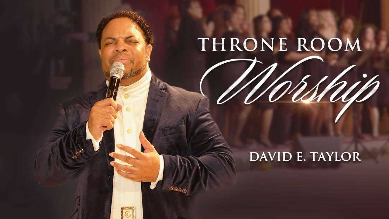 "Throne Room Worship" - Intimate Worship Moments - David E. Taylor ...
