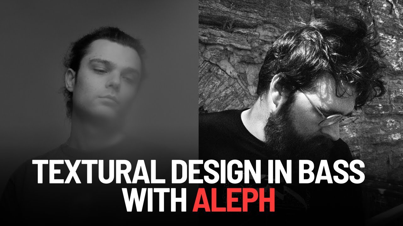 How to textural design in bass music with ALEPH (Ep.7 - season finale ...
