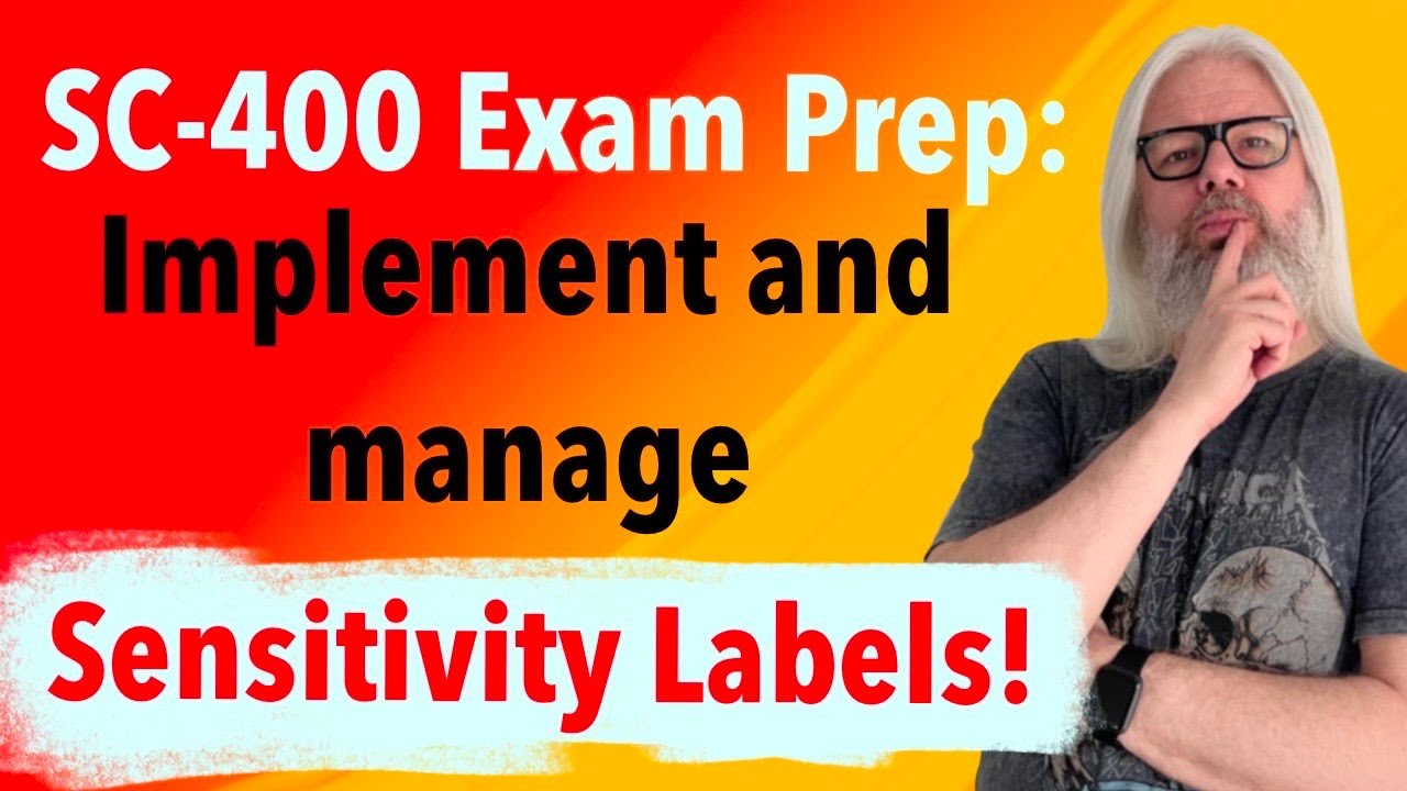 SC-400 Exam Prep: Implement and manage Sensitivity Labels! | Peter ...