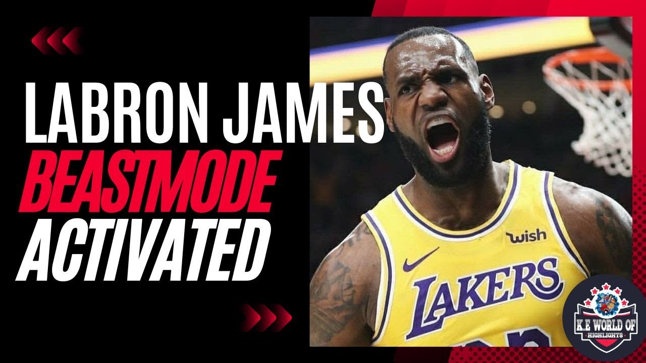 Labron James Beas mode Activated | K.E.World of Highlights - YouTube