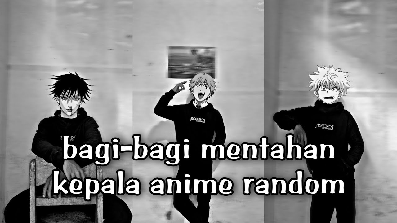 bagi² mentahan kepala anime random - YouTube