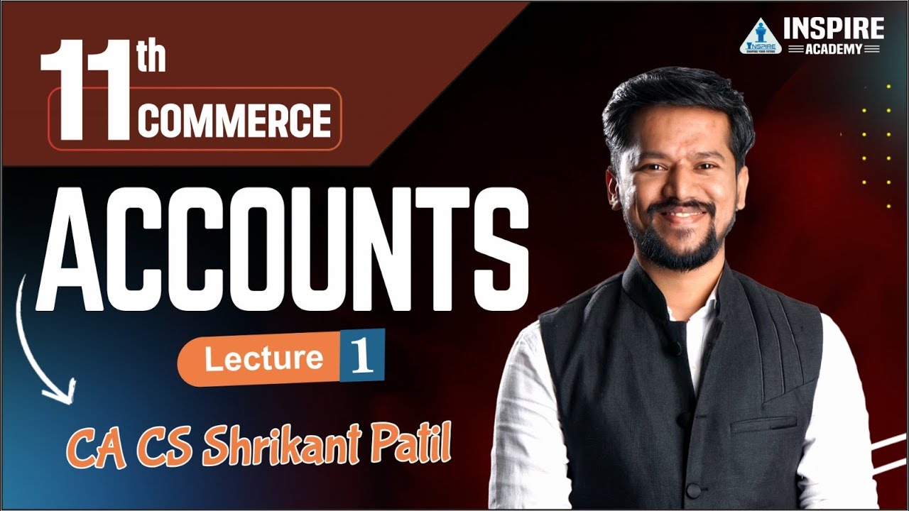 11TH COMMERCE | ACCOUNTS LEC.1 | BY CA CS SHRIKANT PATIL - YouTube