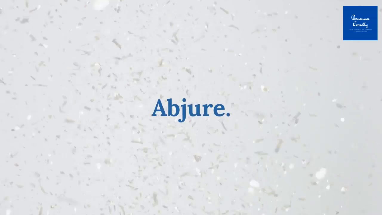 Correct Pronunciation Of Abjure | 2020 | - YouTube