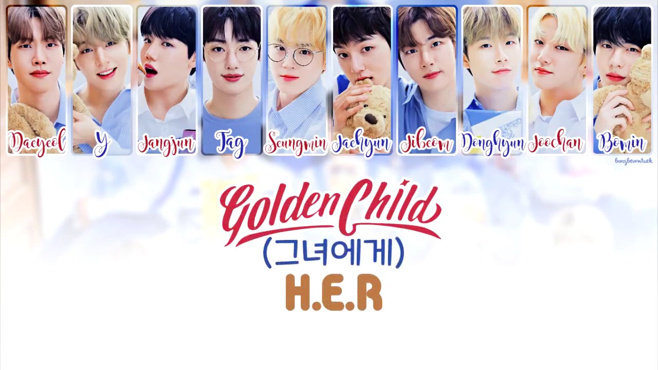 Golden Child (골든차일드) - H.E.R (그녀에게) Lyrics [Han/Rom/Eng] - YouTube