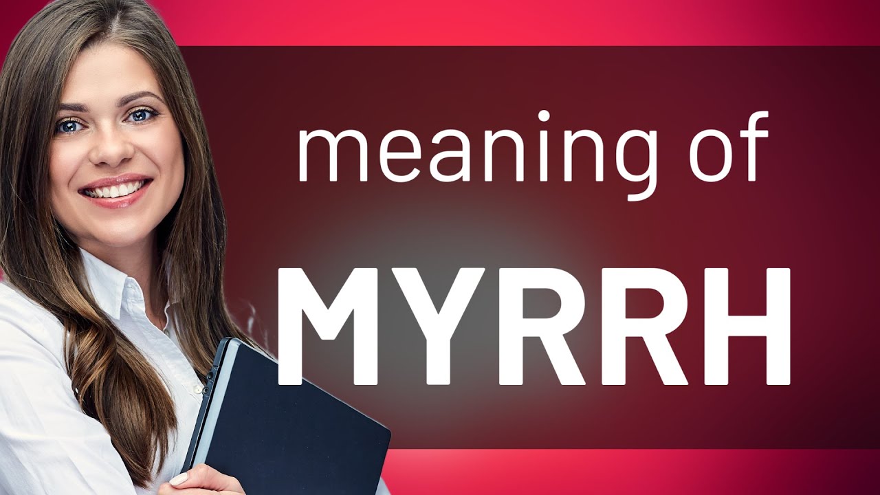 Myrrh — what is MYRRH meaning - YouTube