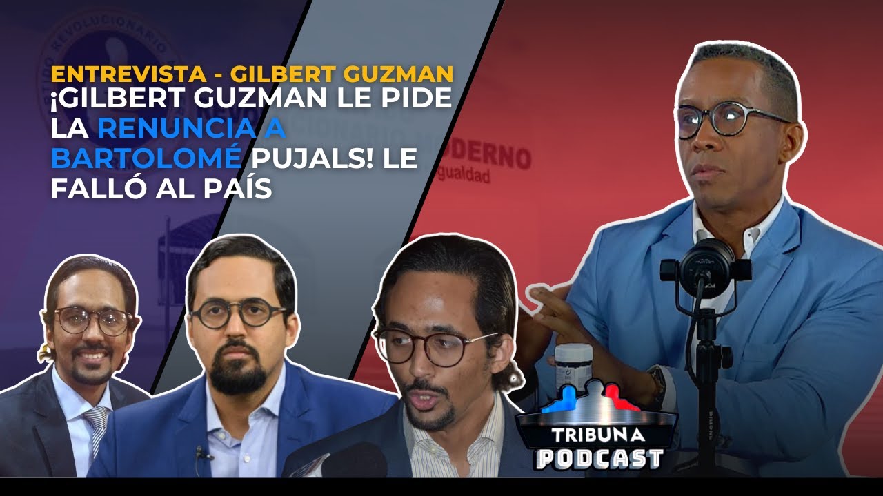 ¡Gilbert Guzman le pide la renuncia a Bartolomé Pujals! Le falló al país - YouTube