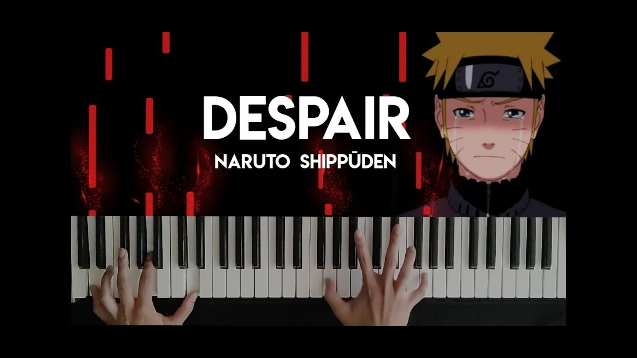 Naruto Shippūden OST - Despair | Piano Cover - YouTube